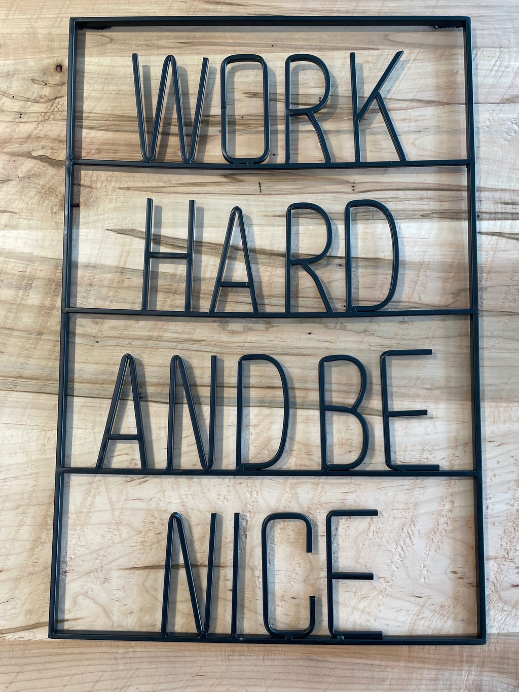 Work Hard and Be Nice Sign – Conway Furniture